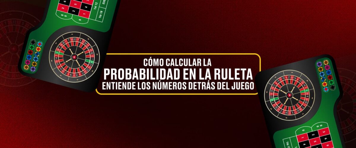 Probabilidades de la Ruleta: Fórmula + Tabla de Cálculo [Ejemplos]